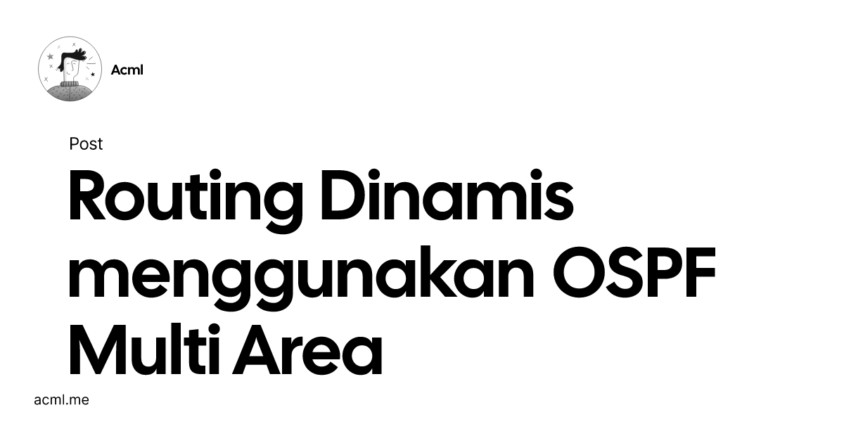 Routing Dinamis menggunakan OSPF Multi Area Routing Dinamis menggunakan OSPF Multi Area